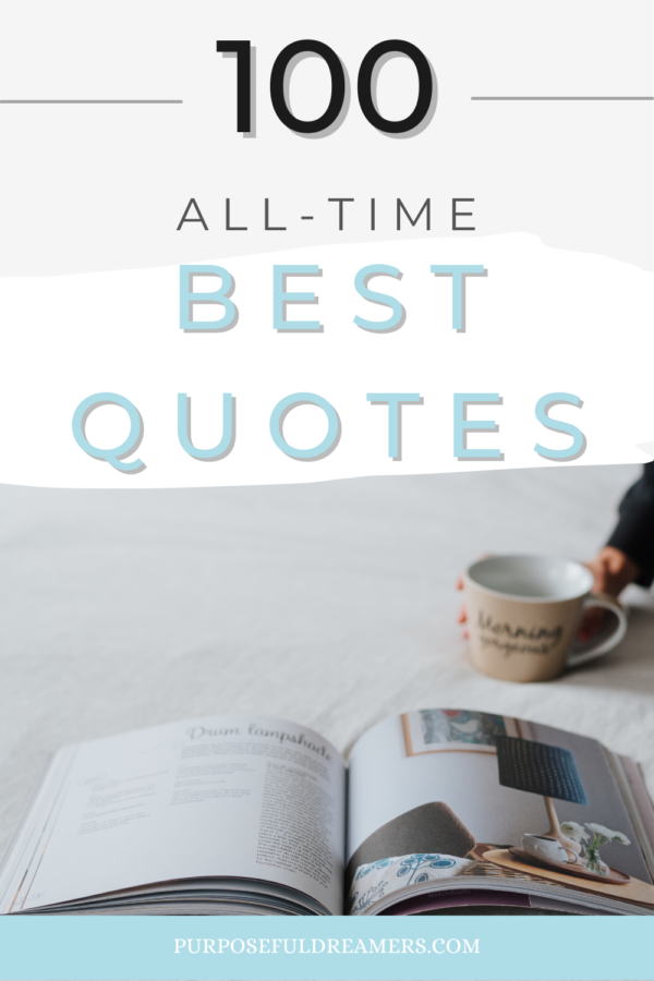 100 Motivational Quotes that Will Inspire You - Purposeful Dreamers