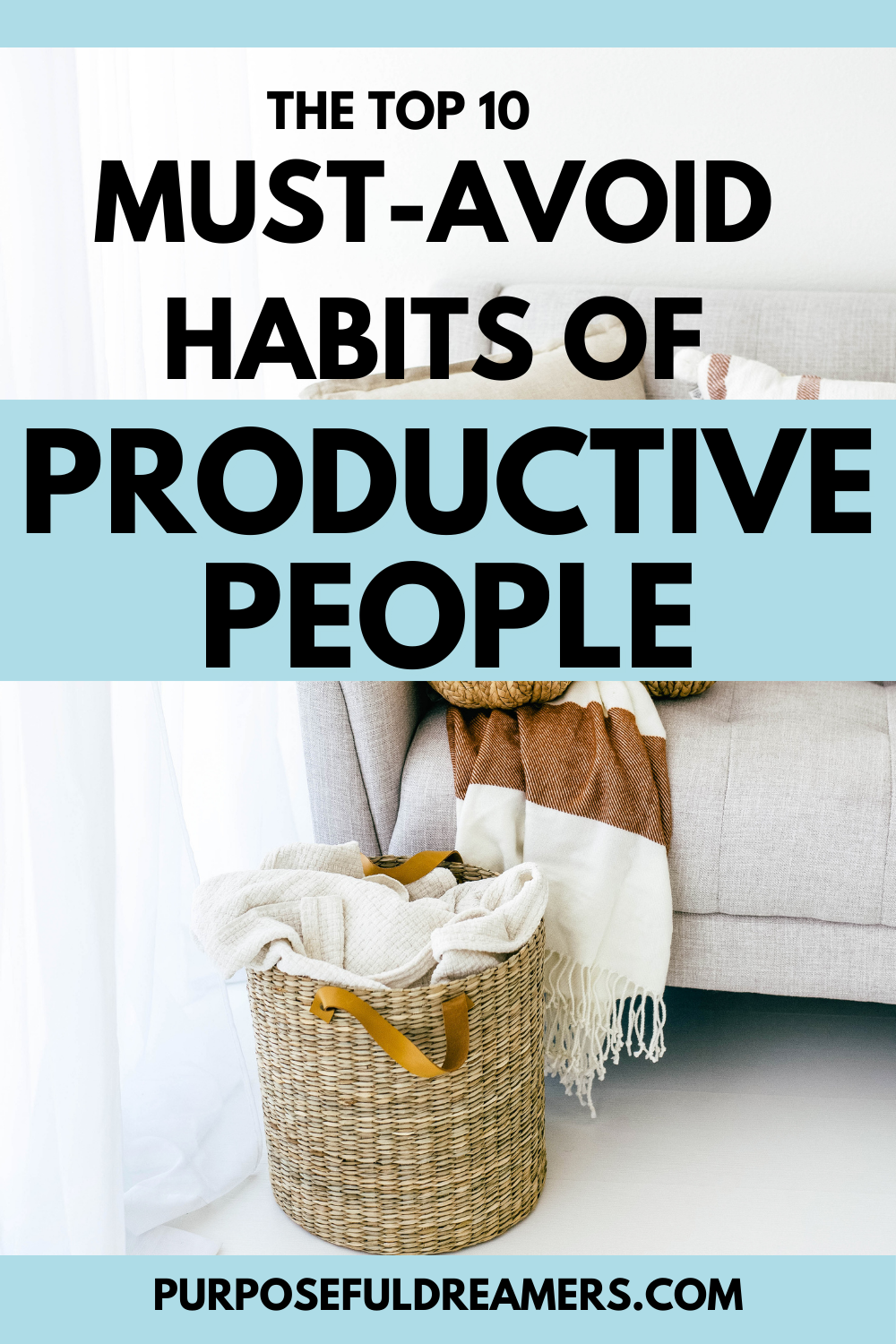 10 Things Highly Productive People Don't Do - Purposeful Dreamers