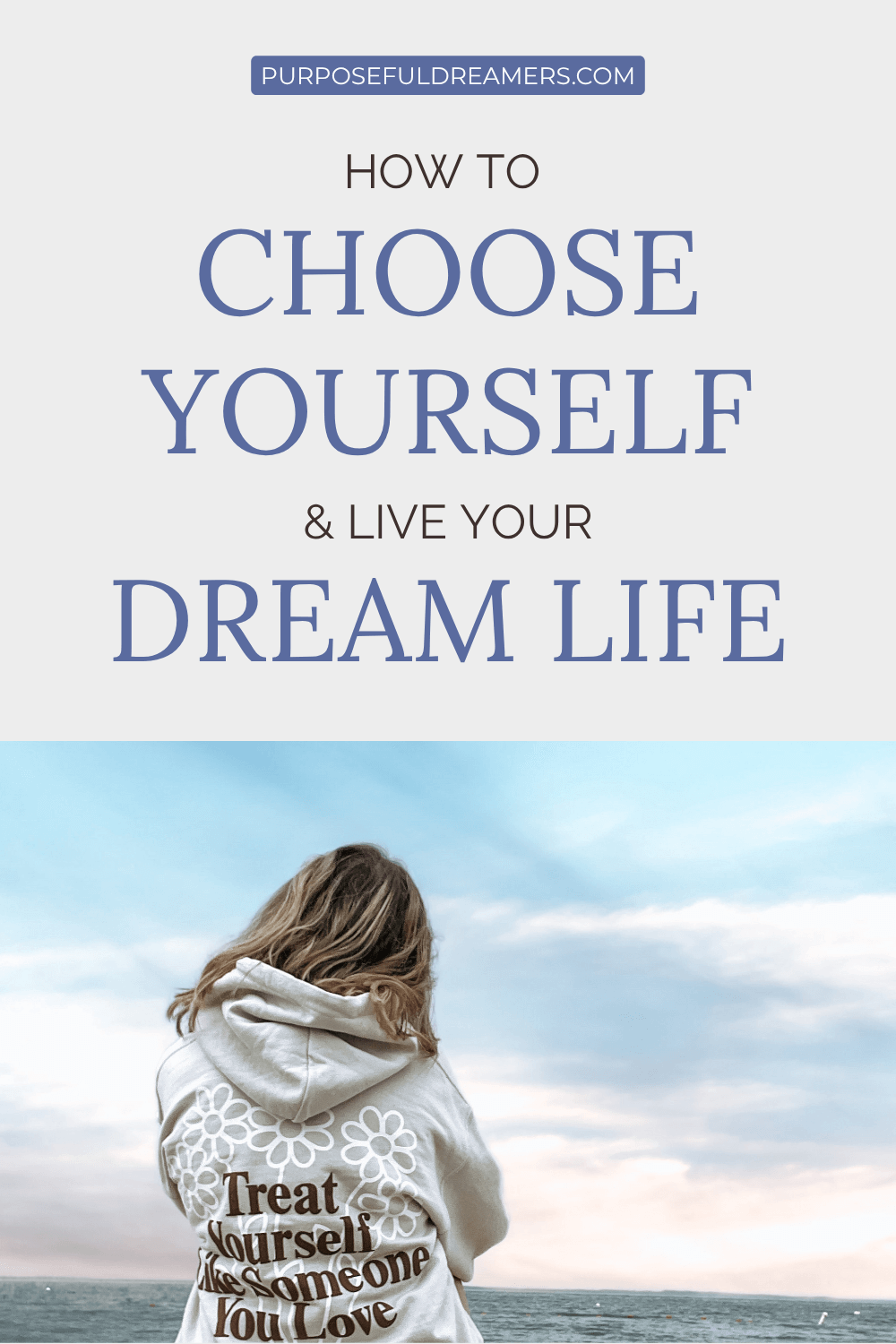 How to Start Choosing Yourself and Achieving Your Dream Life