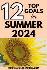 12 Summer Goals for Living the Best Summer - Purposeful Dreamers